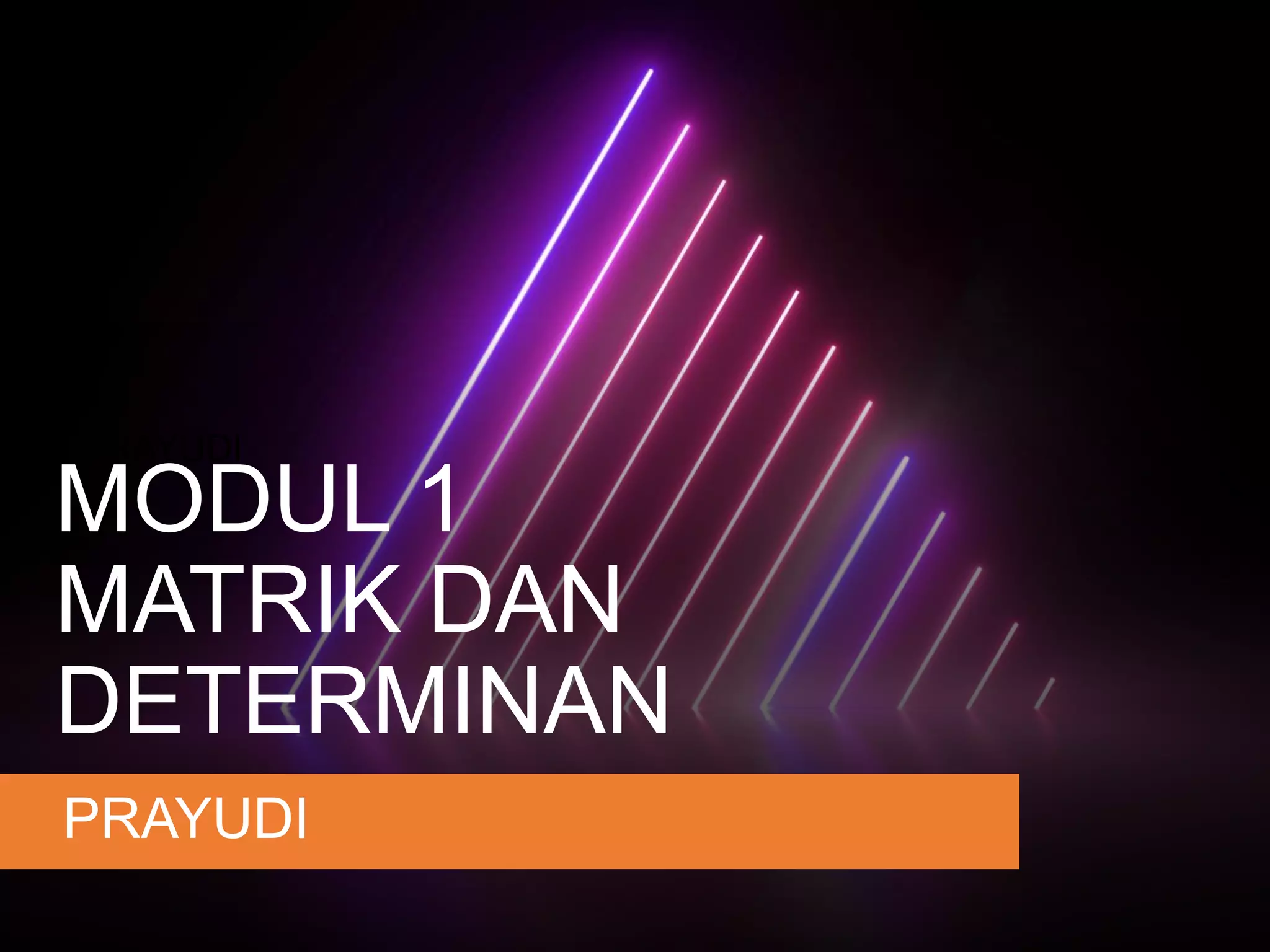 Tm 01 Aljabar Linier Modul 1 matrik dan determinan revisi 2020 | PPT