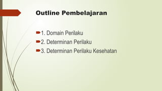 TM3 DOMAIN PERILAKU &DETERIMINAN PERILAKU.pptx