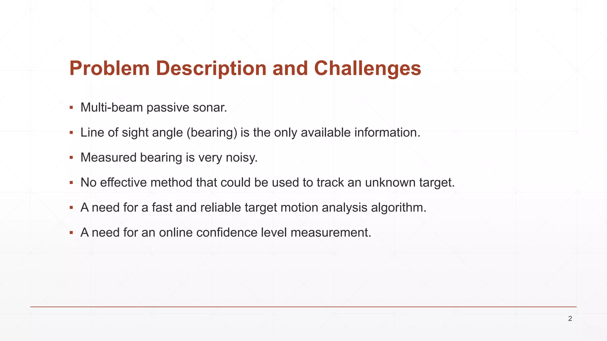 Design And Test A Robust Bearing Only Target Motion Analysis Algorithm