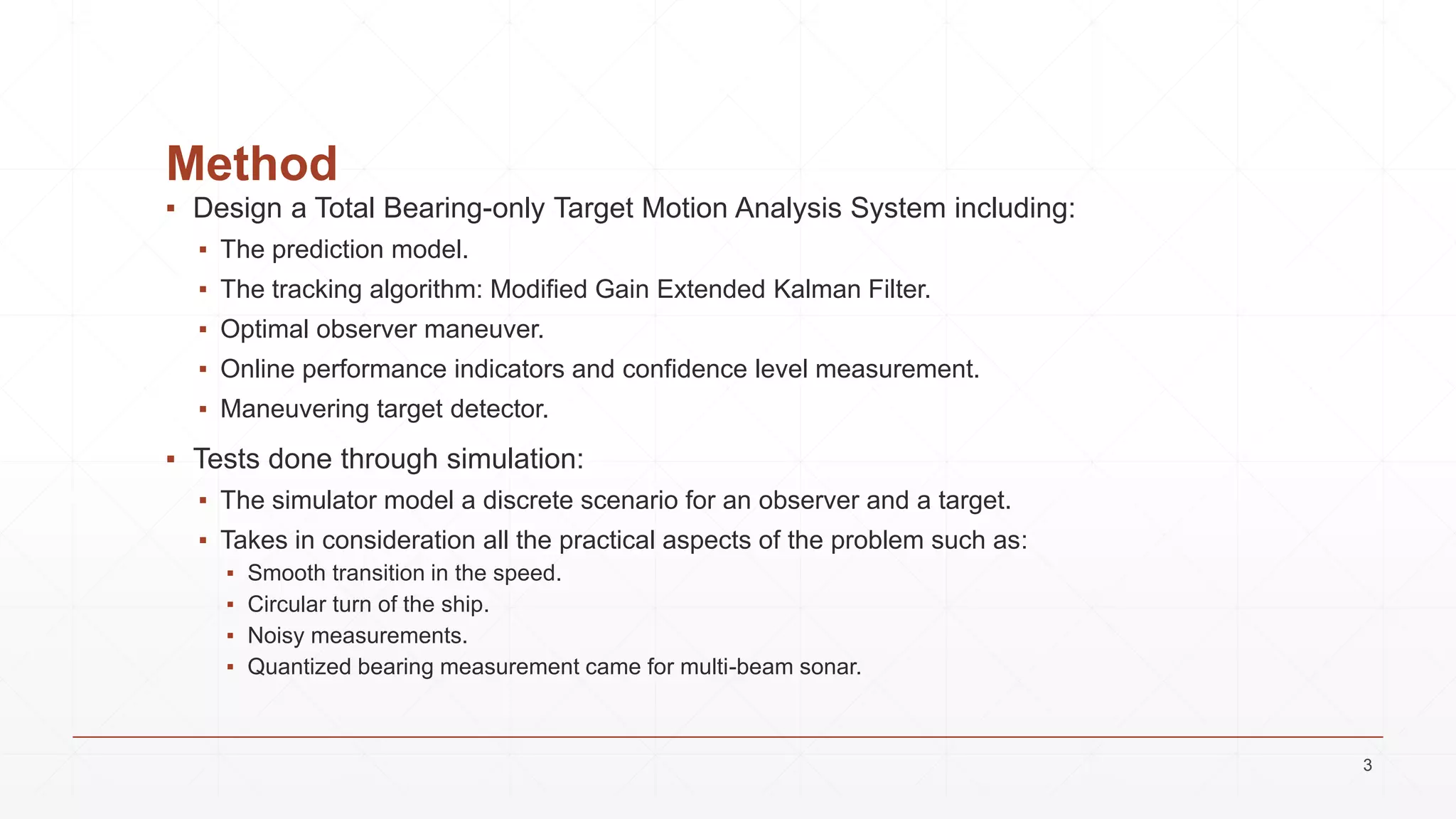 Design And Test A Robust Bearing Only Target Motion Analysis Algorithm