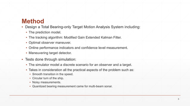 Design And Test A Robust Bearing Only Target Motion Analysis Algorithm Based On Modified Gain
