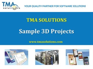 Sample 3D Projects_ TMA Solutions | PPT
