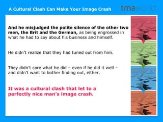 TMA World Blog 2013 A Cultural Clash Can Make Your Image Crash | PPT