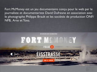 TMC David Dufresne Fort McMoney Co-Production Interview Fr Version | PPT