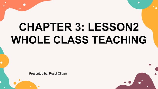 TMC(REPORT).pptx : whole class teaching. | PPTX | Education