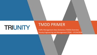 Traffic Management Data Dictionary (TMDD) Primer | PPTX