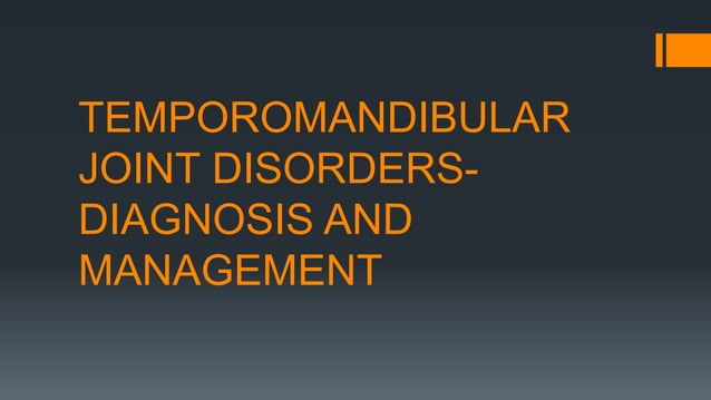 Temporomandibular joint disorders | PPTX