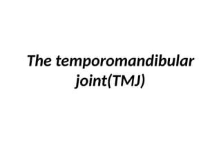 TemporoMandibular Joint Anatomy TMJ.pptx