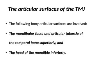 TemporoMandibular Joint Anatomy TMJ.pptx