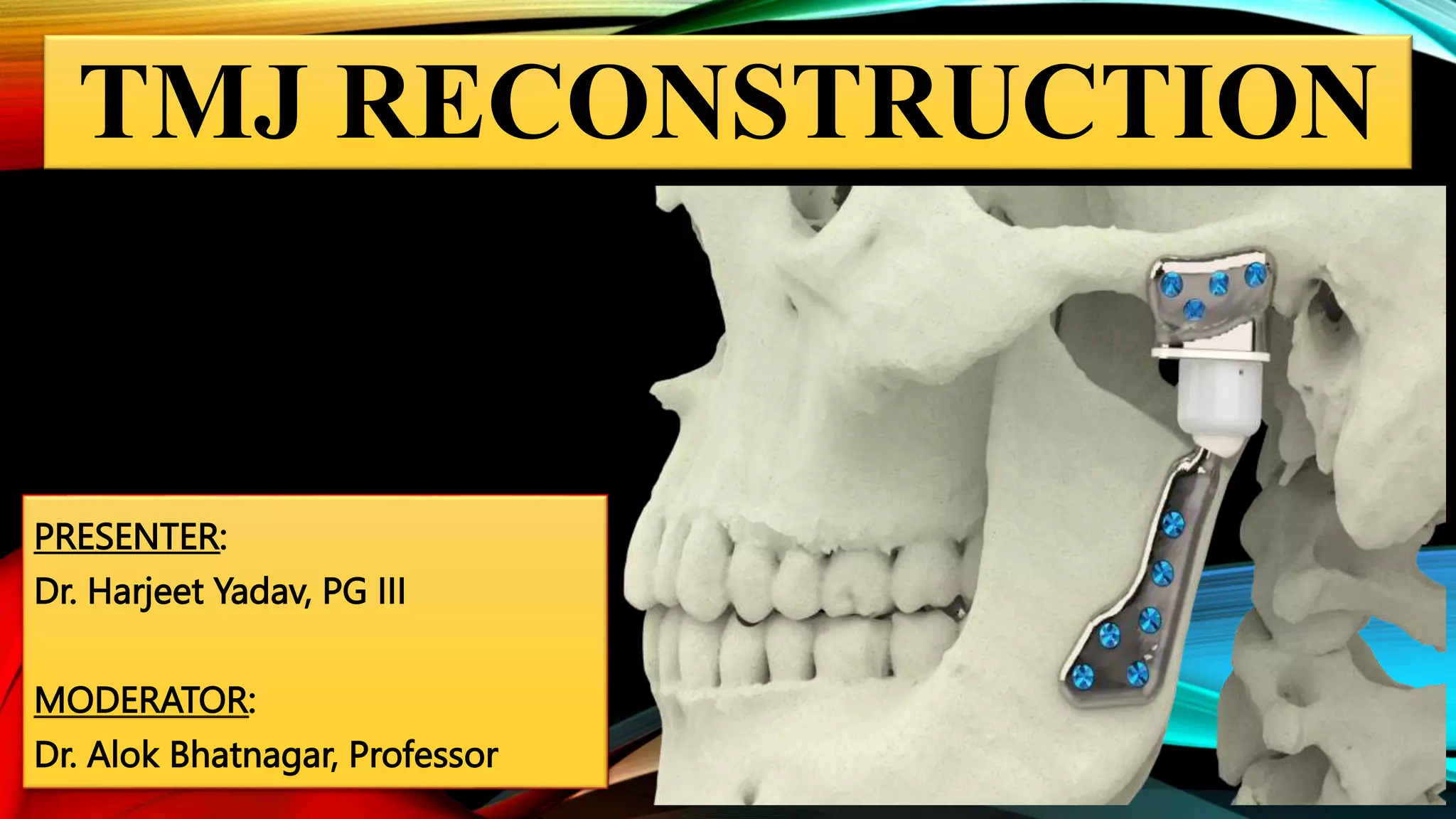 TMJ RECONSTRUCTION | PPTX