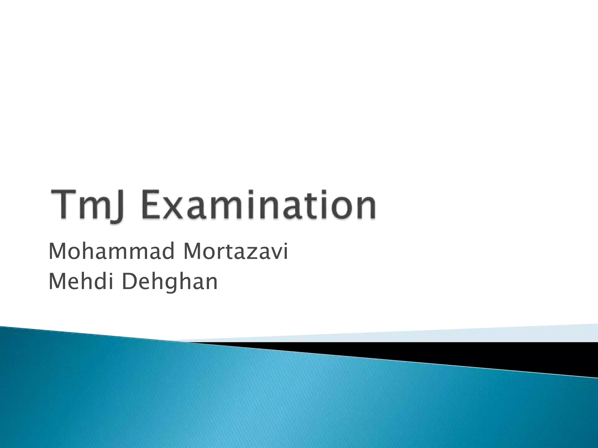 Tm j examination | PPTX
