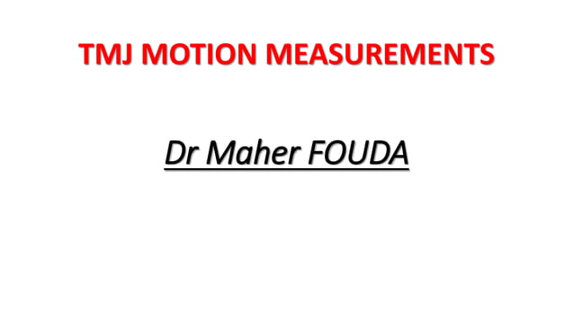 TMJ MOTION MEASUREMENTS | PPTX
