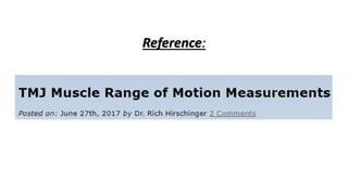 TMJ MOTION MEASUREMENTS | PPTX