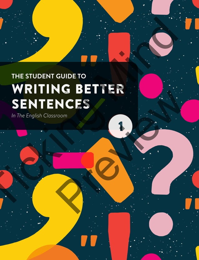 The Student Guide To Writing Better Sentences In The English Classroom ...