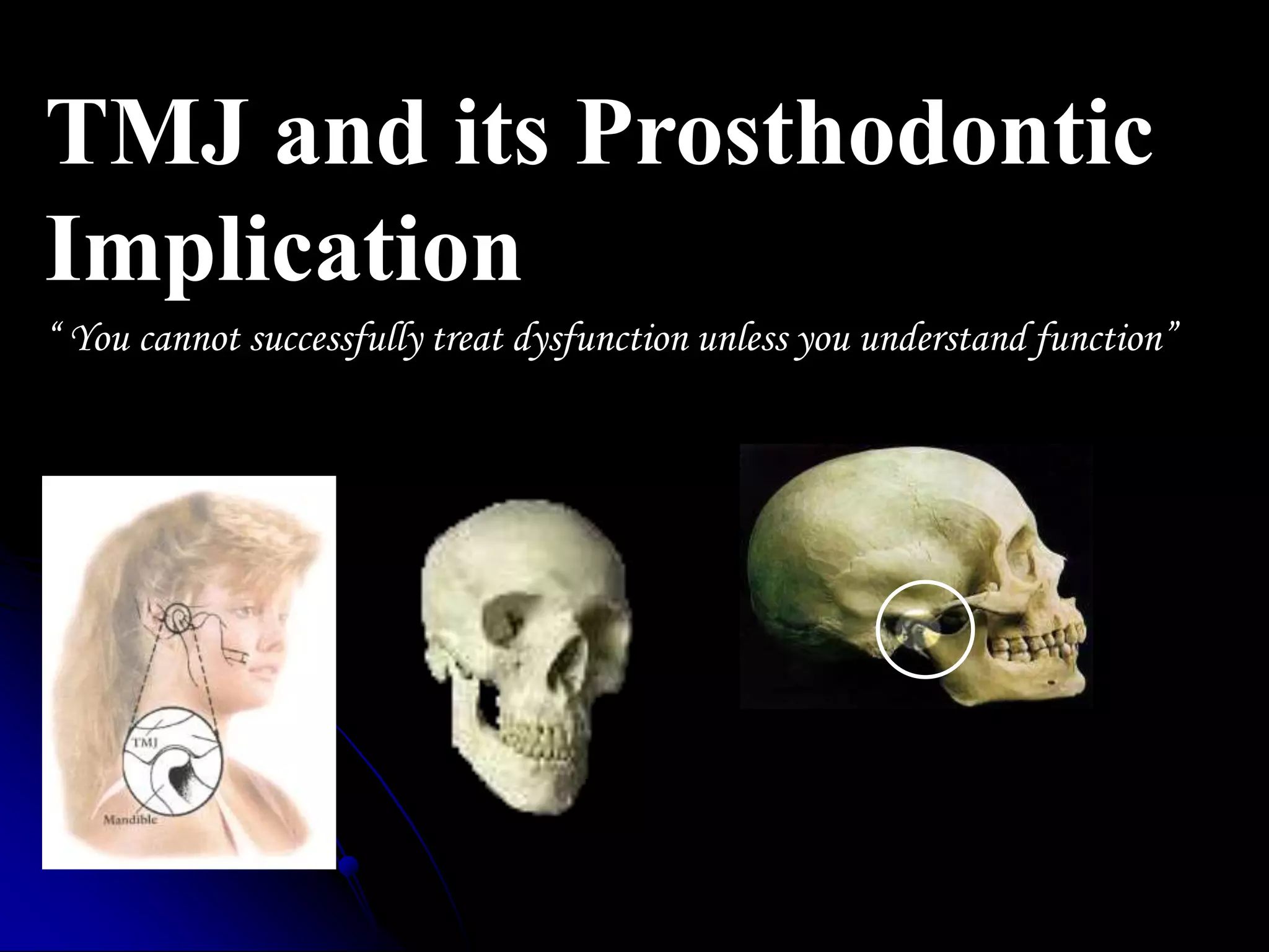 TMJ and it’s Prosthodontic Implication | PPT