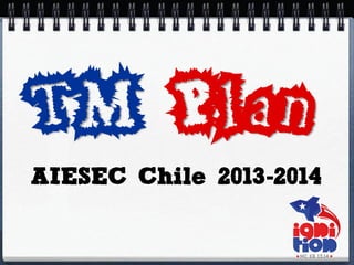 AIESEC Chile TM Plan 13.14