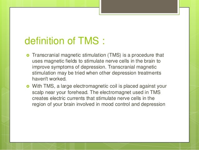 transcranial magnetic stimulation , deep brain stimulation and vagal