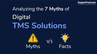 Implementing digital TMS solutions: Myths VS. Facts | PPSX | Business | Business and Finance