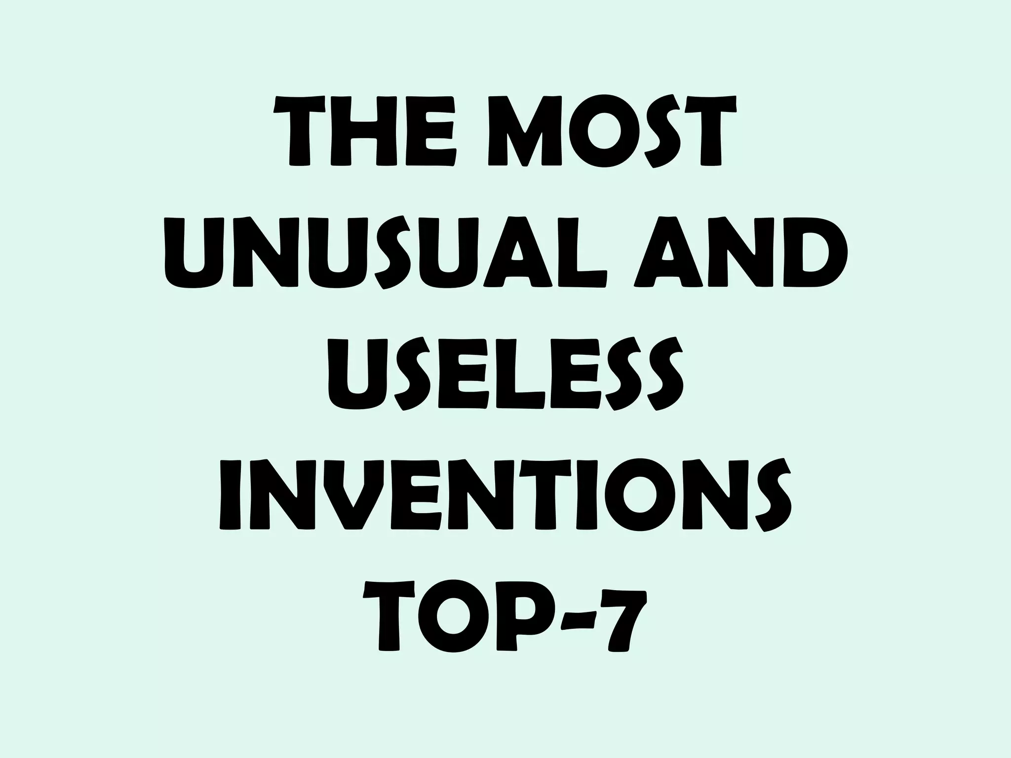 UNUSUAL INVENTIONS | PPT