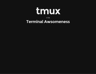 tmux - An overview of the features of this powerful terminal multiplexer. | PPT