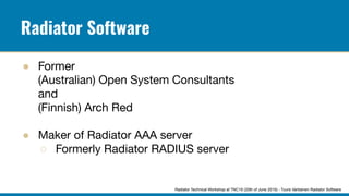 TNC19 Radiator Technical Workshop -- Meet Radiator developers | PPT