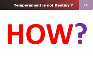 Temperament Is Not Destiny | PPTX