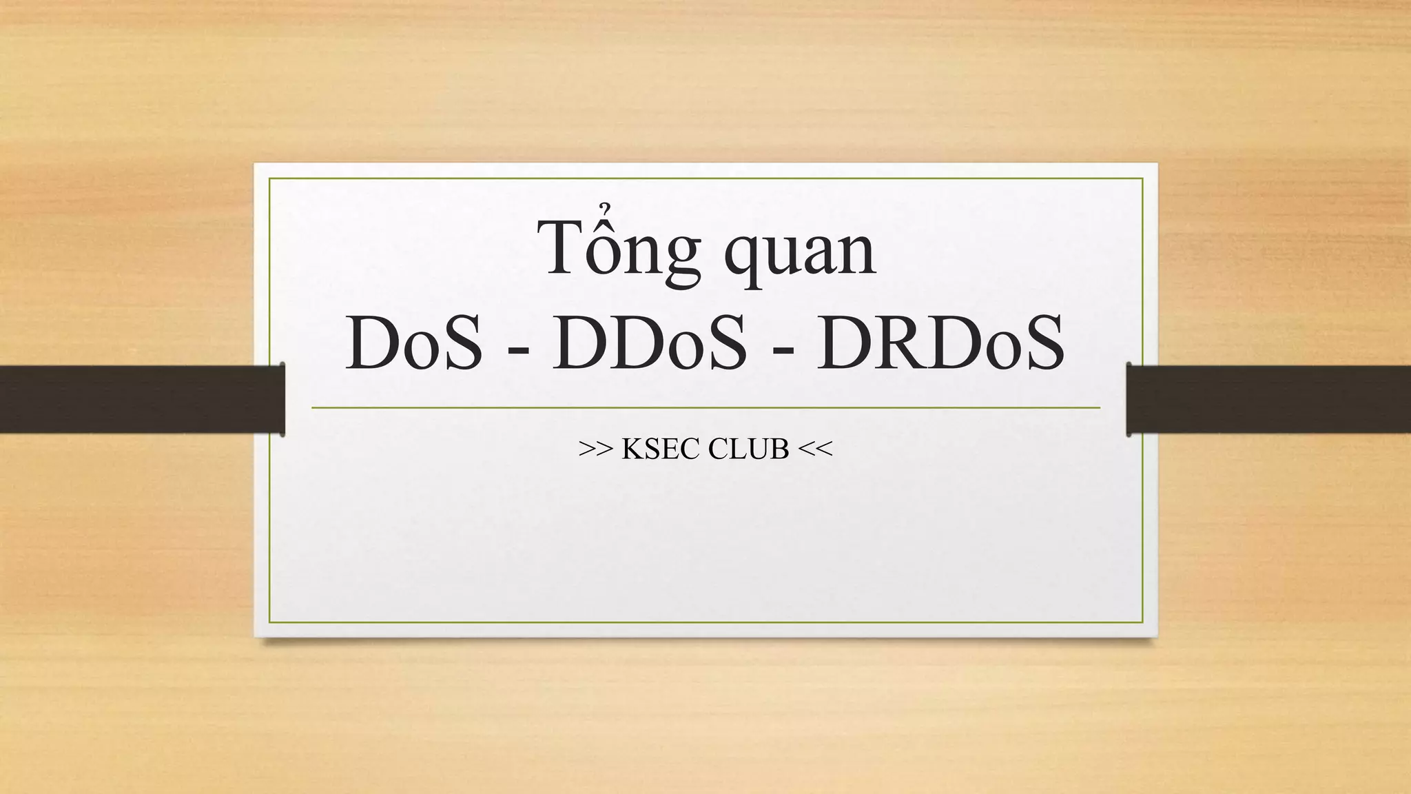 Tổng quan về DoS - DDoS - DRDoS | PPTX