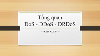 Tổng quan về DoS - DDoS - DRDoS | PPTX