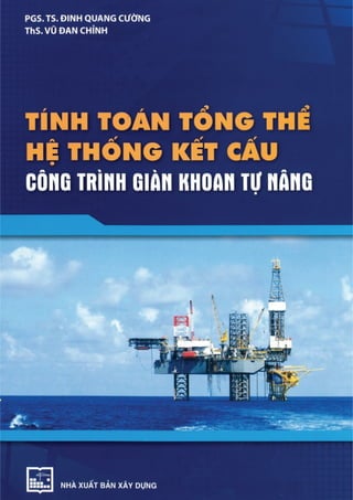 Tính toán tổng thể hệ thống kết cấu công trình giàn khoan tự nâng ...