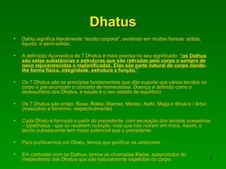 Os "Saptha Dhatus": Tecidos Corporais - Tânia Fontes | PPT