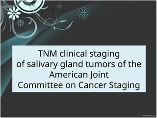 TNM OF Mucoepidermoid carcinoma salivary glandx | PPTX