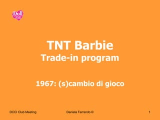 TNT Barbie trade-in program | PPT