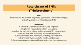 Biodegradation of Recalcitrant TNTs (Trinitrotoluene).pptx