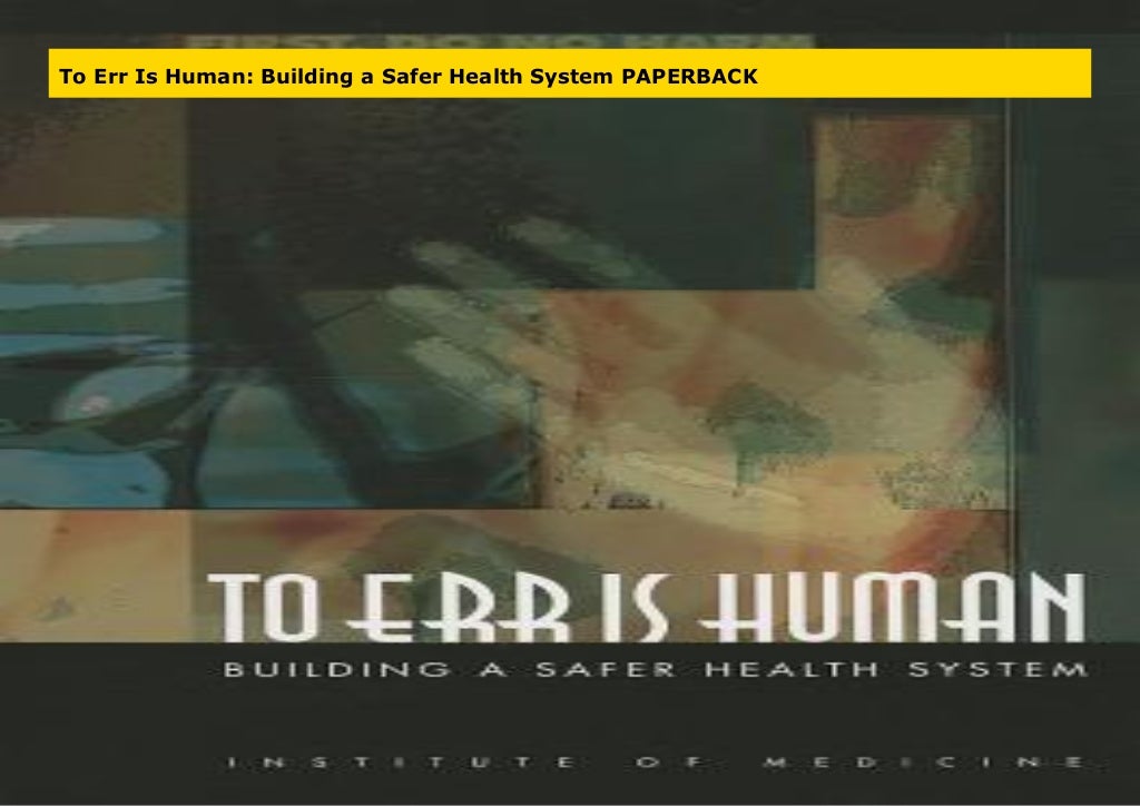To Err Is Human: Building a Safer Health System PAPERBACK