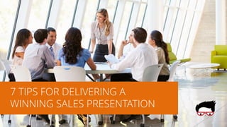 7 Tips for Delivering a Winning Sales Presentation | PDF