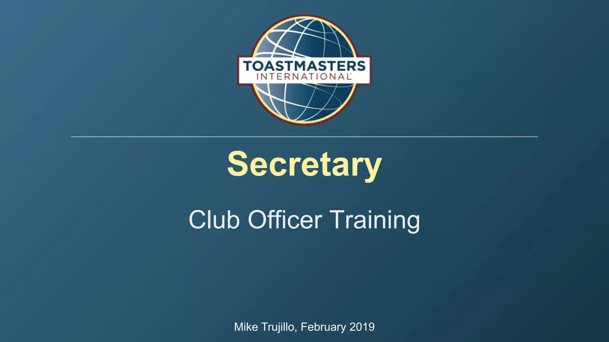Toastmasters secretary training feb 2019 | PPTX