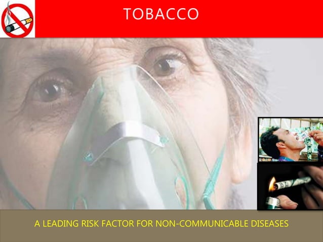 Tobacco- A Leading Risk Factor for Non-Communicable Diseases | PPTX ...