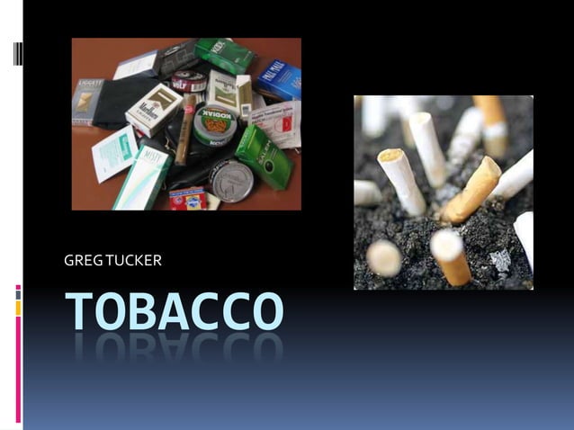 Tobacco presentation | PPTX | Illegal Drugs, Tobacco, eCigarettes ...