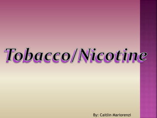Tobacco/Nicotine presentation | PPTX