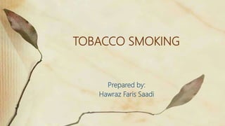 Tobacco smoking | PPTX