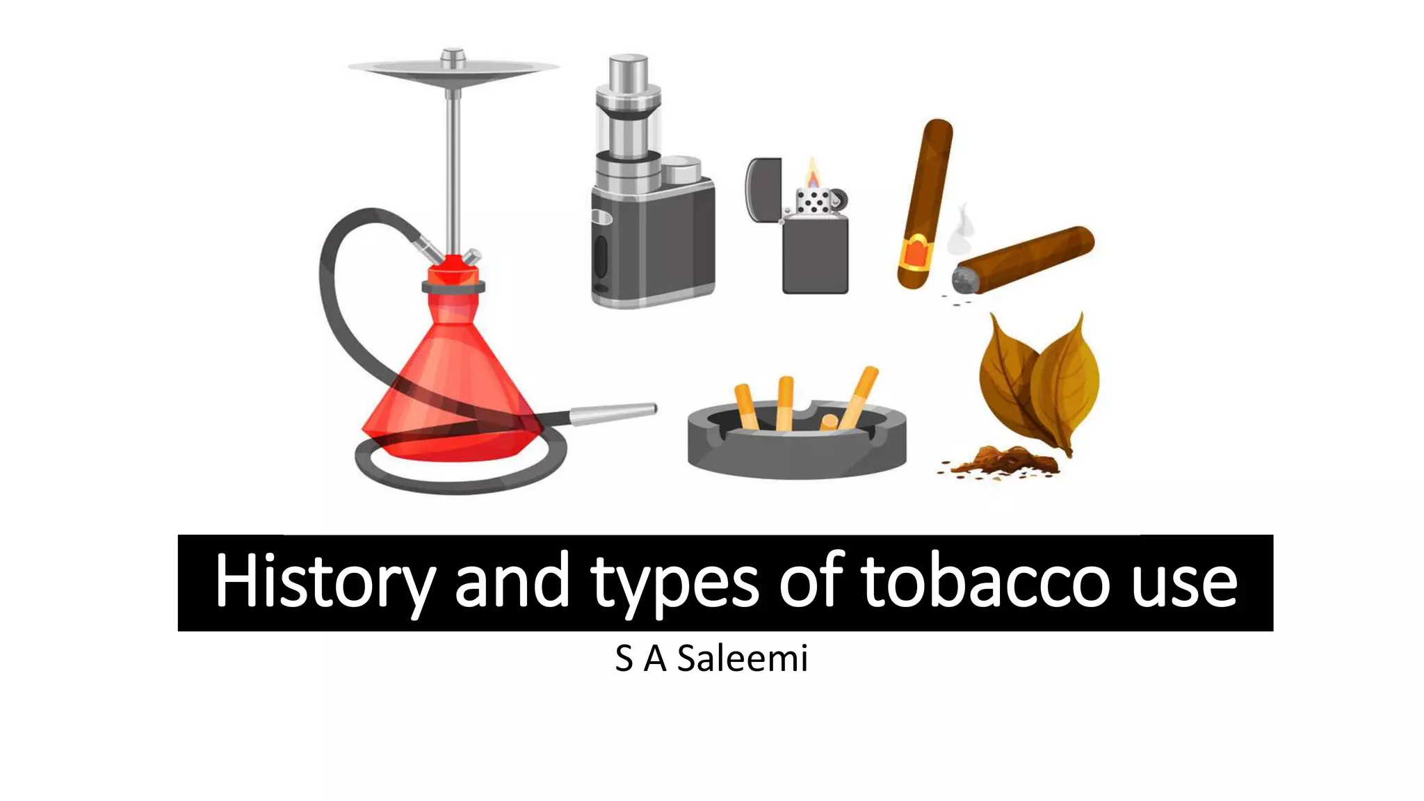History and types of tobacco use.pptx