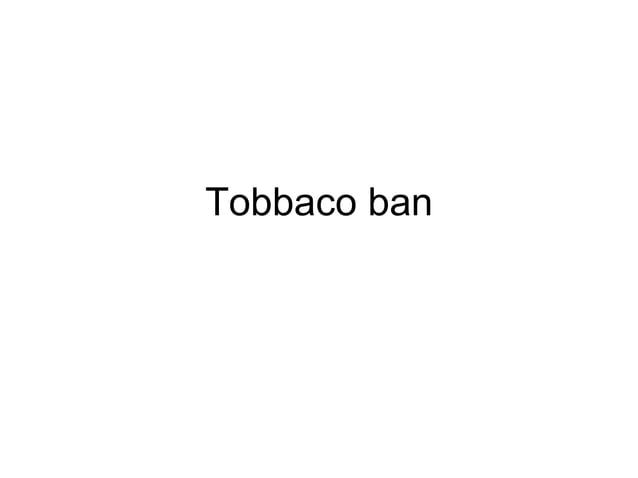 Tobbaco ban | PPT