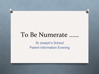 To be numerate St Joseph's School | PPT