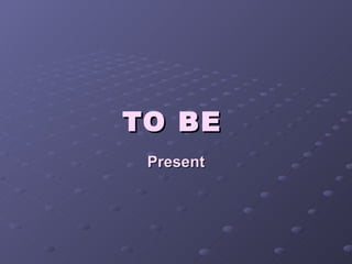 To be present | PPT