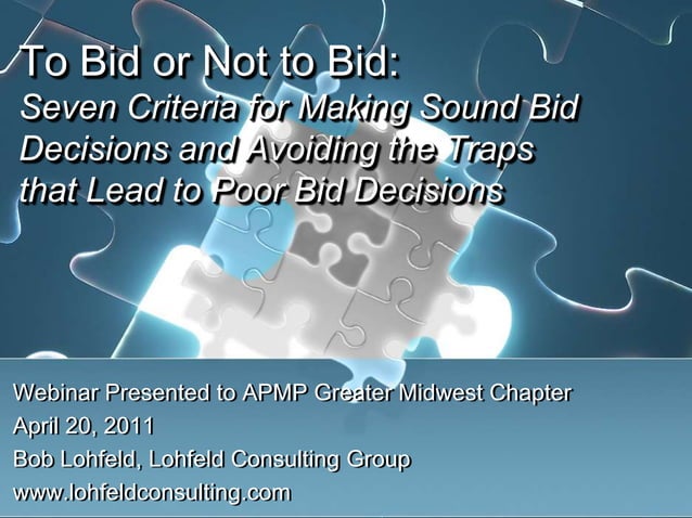 To bid or not to bid (APMP Greater Midwest Chapter Presentation) Bob ...
