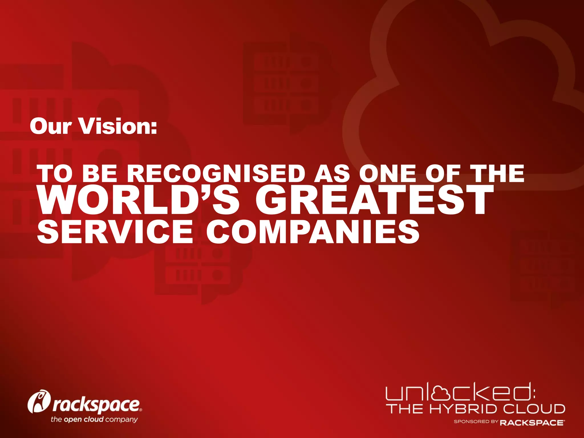 Toby Owen - Rackspace the next phase / Unlocked: the Hybrid Cloud 12 ...