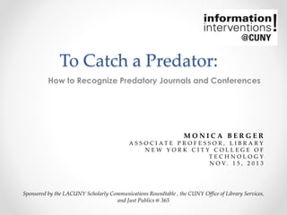 To Catch a Predator: How to Recognize Predatory Journals and ...