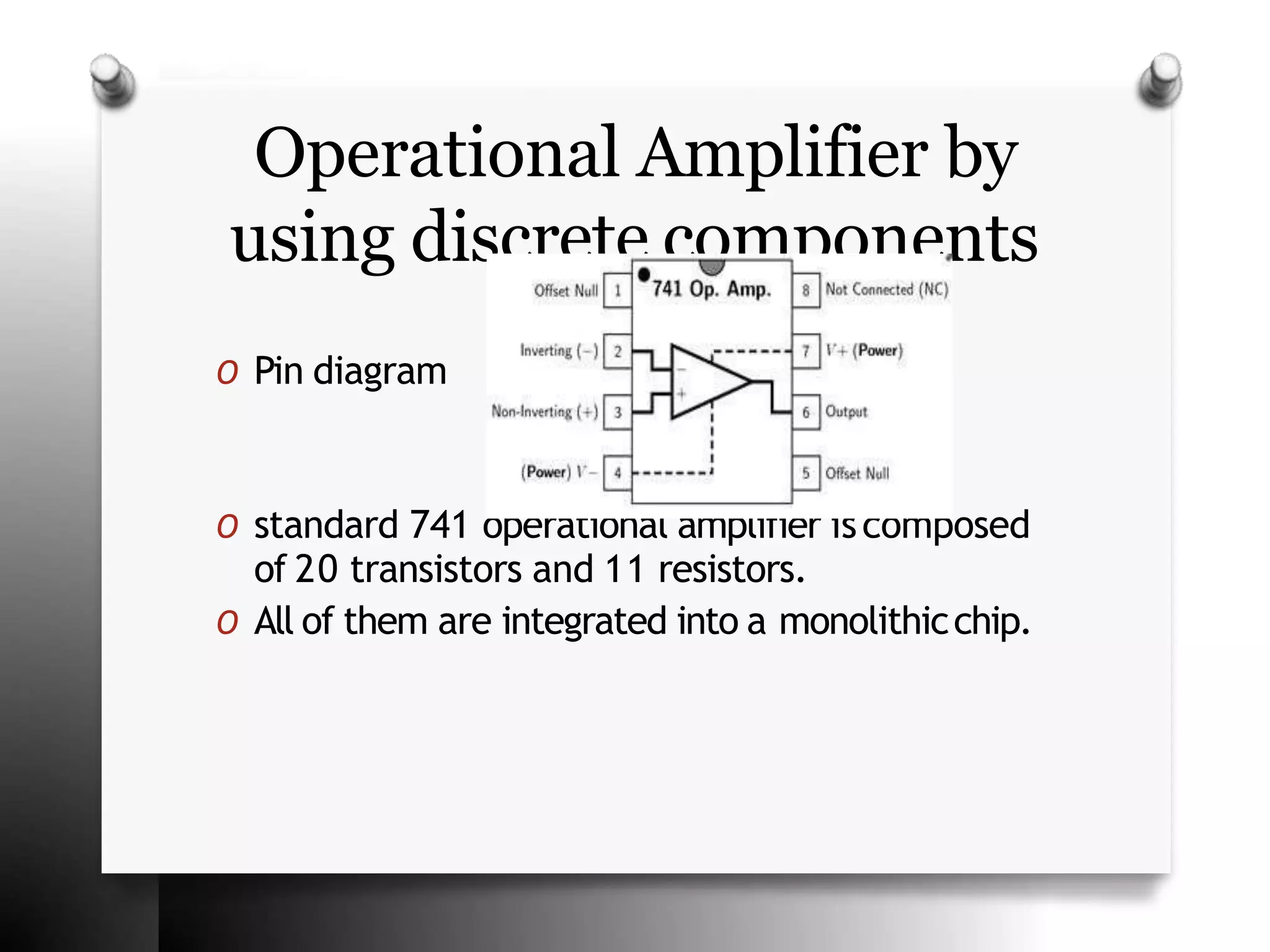 To construct the operational amplifier by using discrete components and study as frequency ...