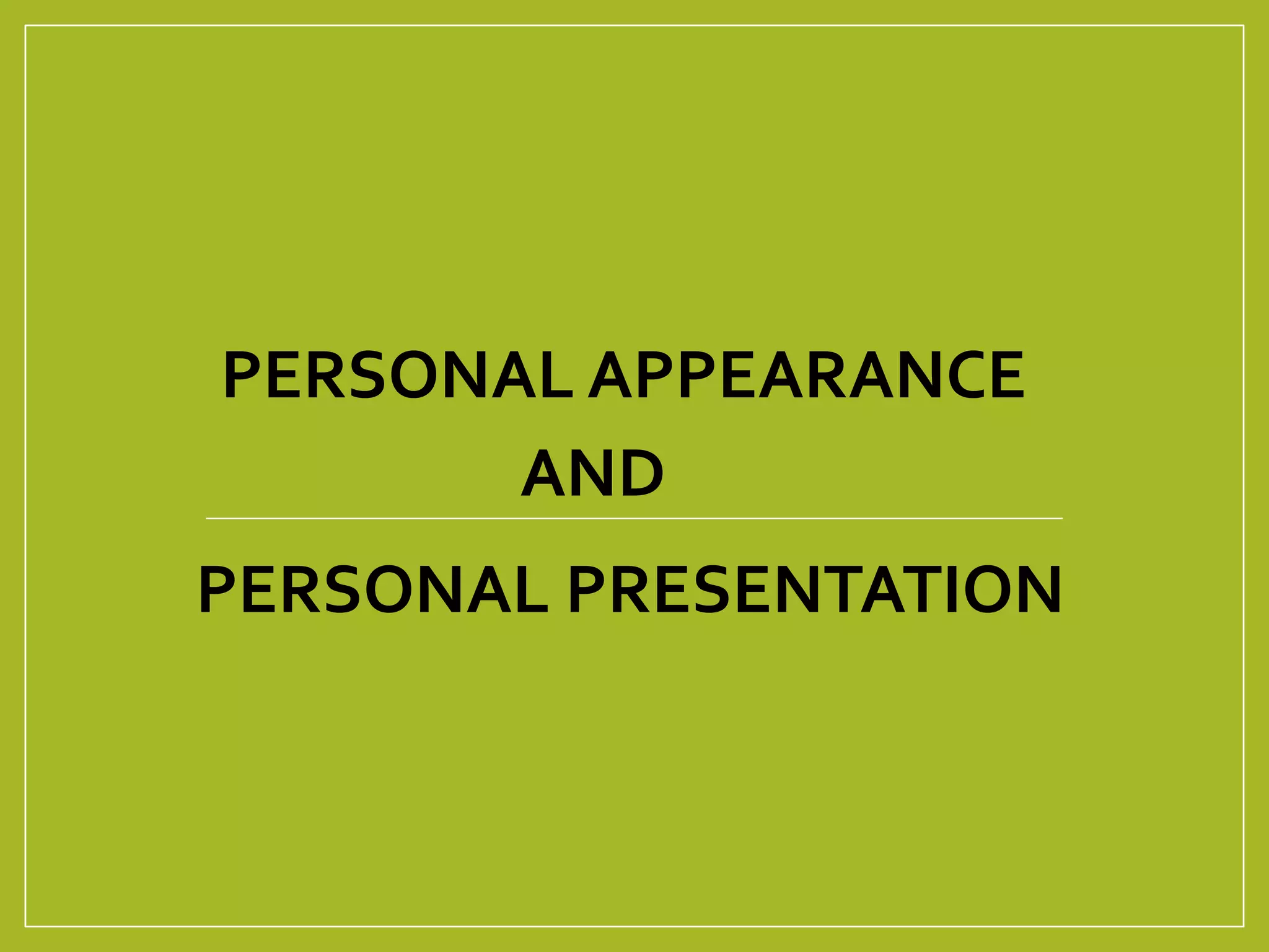 Personal Appearance & Personal Presentation | PPTX
