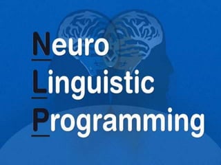 Neuro Linguistic Programming | PPTX